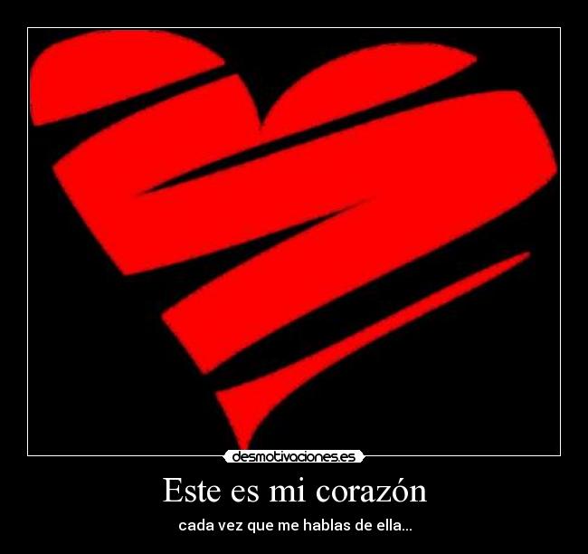Este es mi corazón | Desmotivaciones